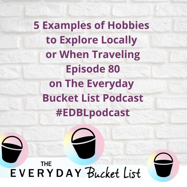 5 Examples of Hobbies to Do Locally or When Traveling